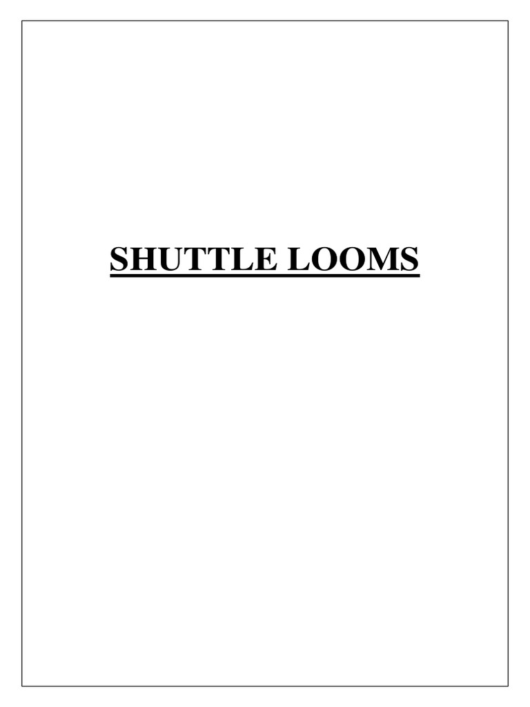 Shuttle Loom Weaving Explained | PDF | Technology & Engineering