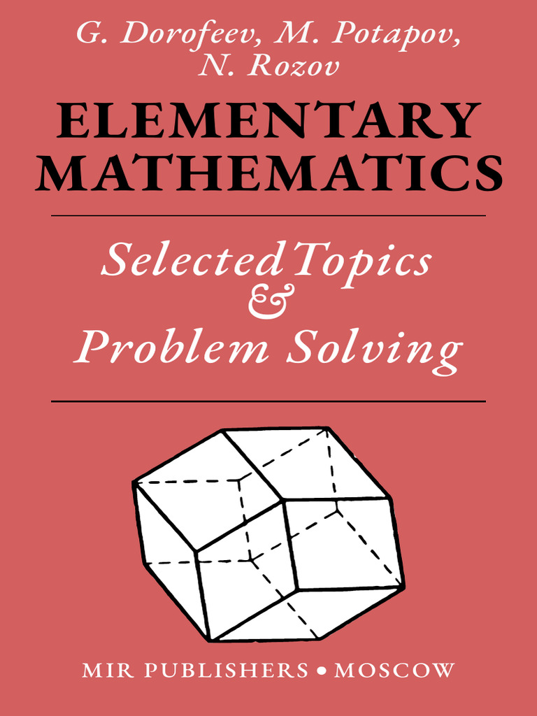 Dorofeev, Potapov, Rozov - Elementary Mathematics (Selected Topics and Problem Solving) - Mir ...