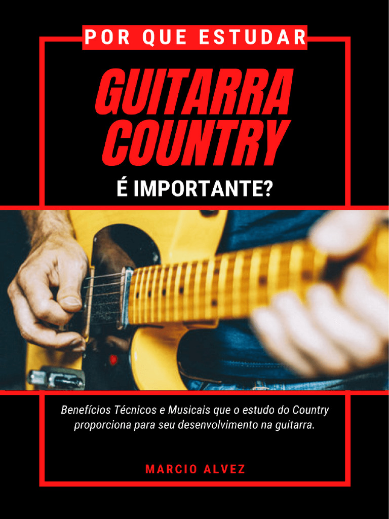 Porque Estudar Guitarra Country e Importante Marcio Alvez 2023 | PDF