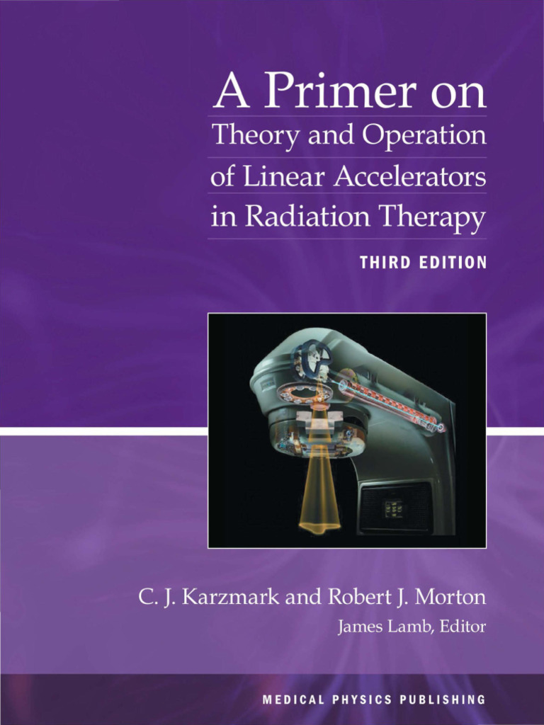 Karzmark A Primer On Theory And Operation Of Linear Accelerators In