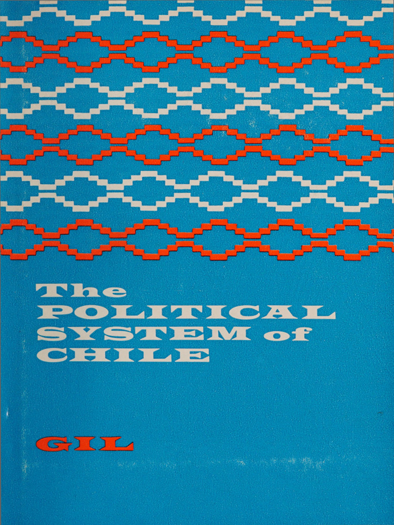 Federico Guillermo Gil - The Political System of Chile (1966, Houghton ...
