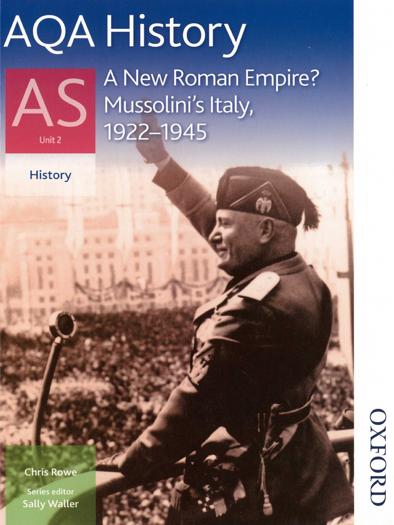 AQA History as Unit 2 a New Roman Empire Mussolinis Italy, 1922-1945 by ...