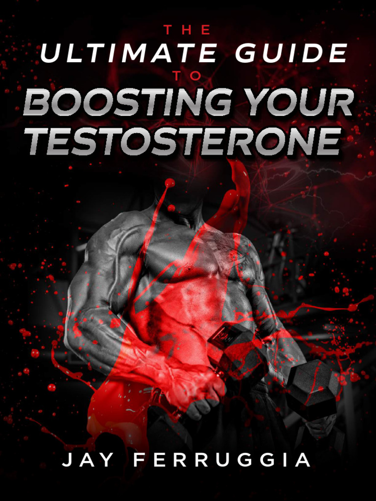 Ultimate Guide To Boosting Your Testosterone-Compressed | PDF ...