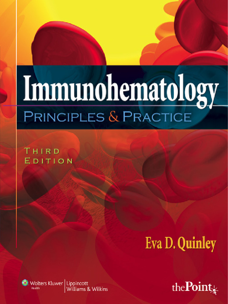 Immunohematology Principles and Practice Third Edition Eva D. Quinley ...