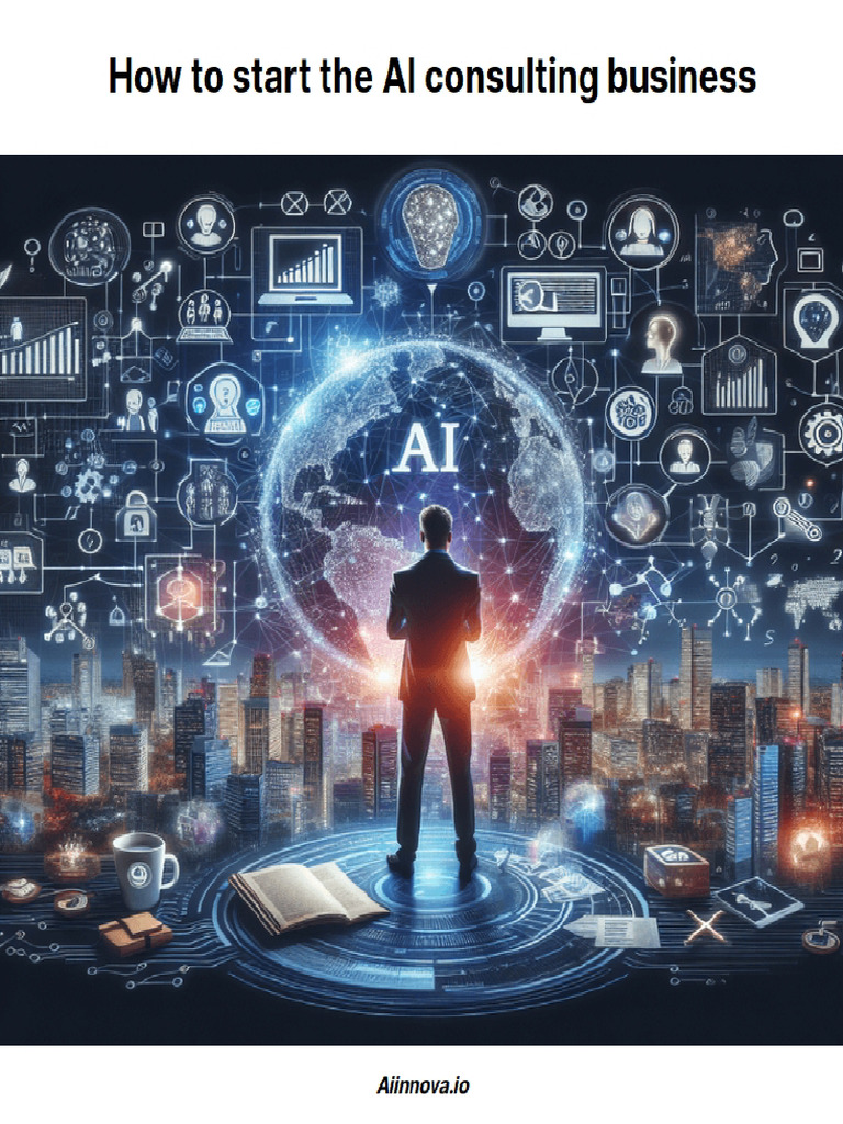 How To Start The Ai Consulting Business | PDF | Artificial Intelligence | Intelligence (AI ...