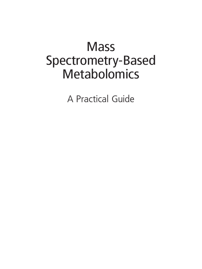 Mass Spectrometry-Based Metabolomics - A Practical Guide | PDF ...