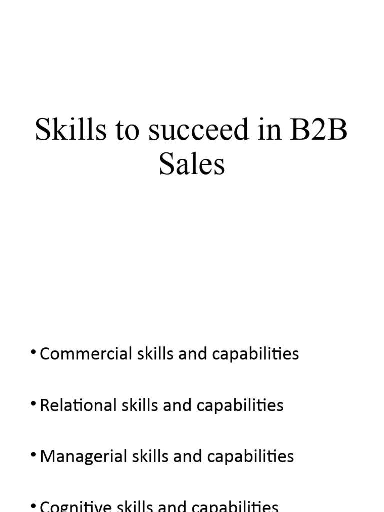 Skills To Succeed in B2B Sales | PDF | Business