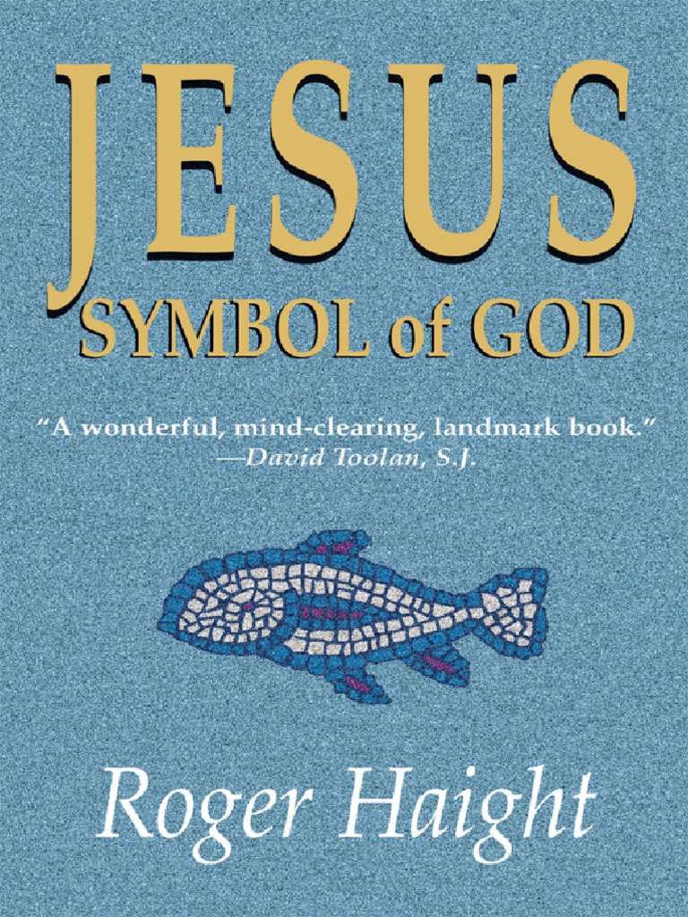 Jesus Symbol of God (Haight, Roger) (Z-Library) | PDF | Faith | Theology