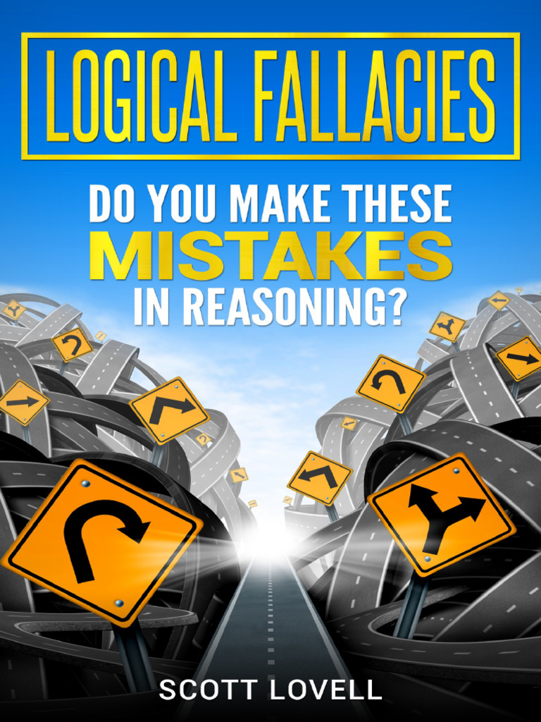 Logical Fallacies- Do You Make These Mistakes in Reasoning? -- Scott ...