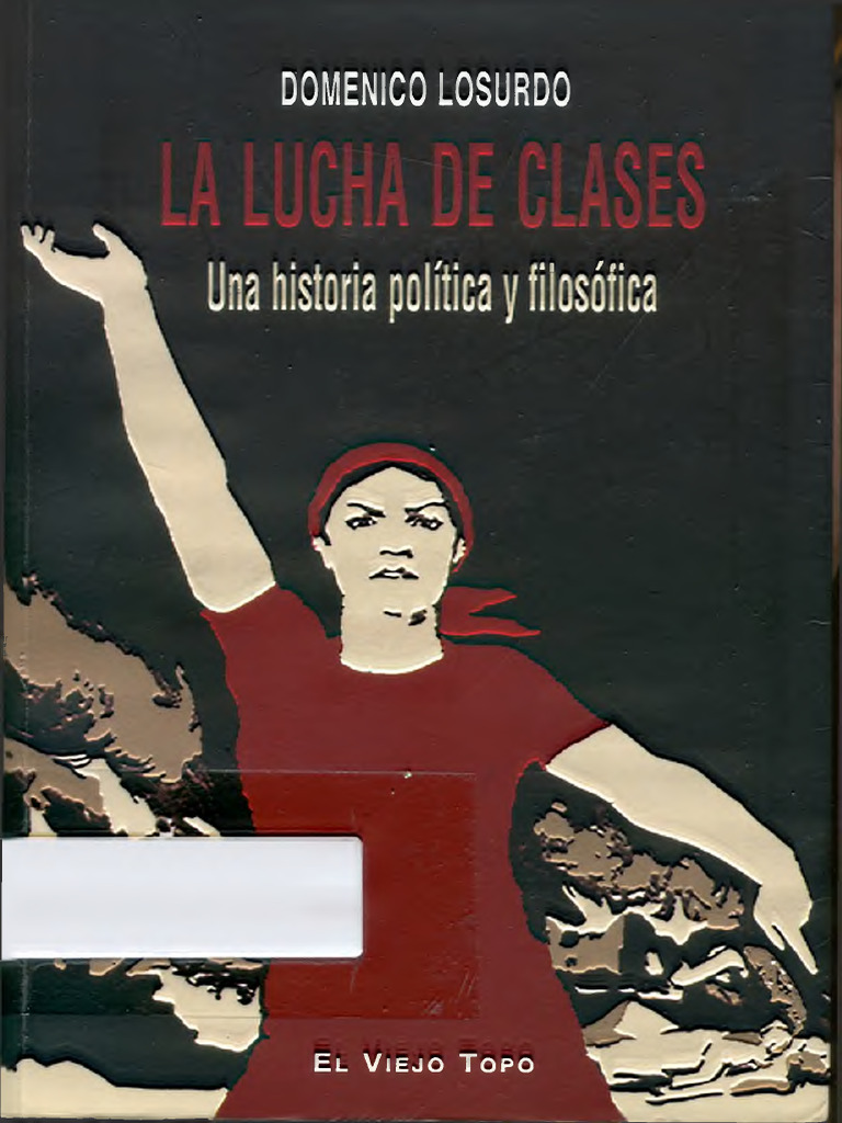 2013, Losurdo, La Lucha de Clases. Una Historia Política y Filosófica ...