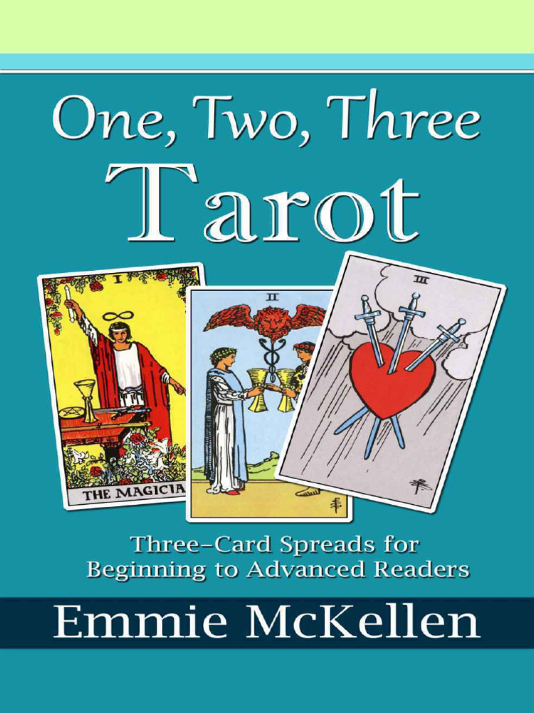 One, Two, Three, Tarot Three Card Spreads For Beginning To Advanced ... One, Two, Three, Tarot Three Card Spreads For Beginning To Advanced ...