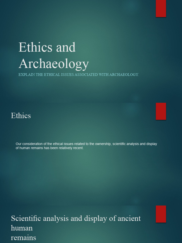 Ethical Issues in Archaeology Explained | PDF | Cultural Heritage | Burial