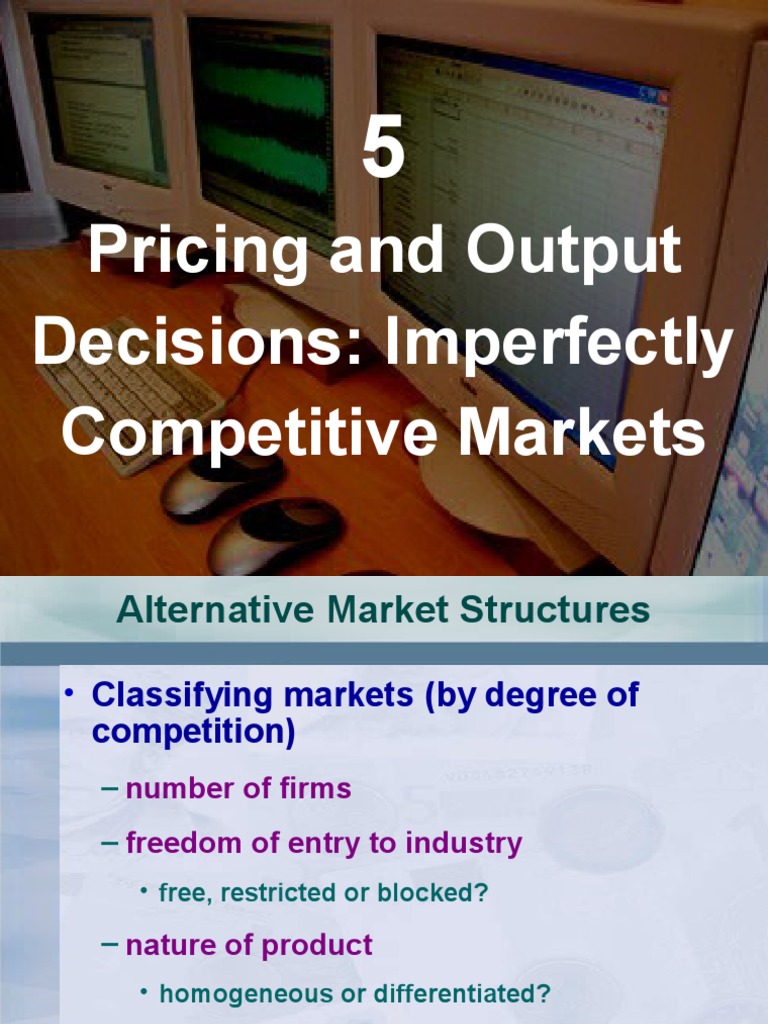 Pricing and Output Decisions in Imperfectly Competitive Markets | PDF ...