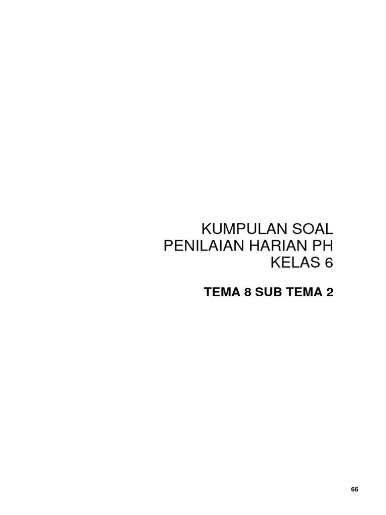 Kumpulan Soal Penilaian Harian PH Kelas 6: Tema 8 Sub Tema 2 | PDF