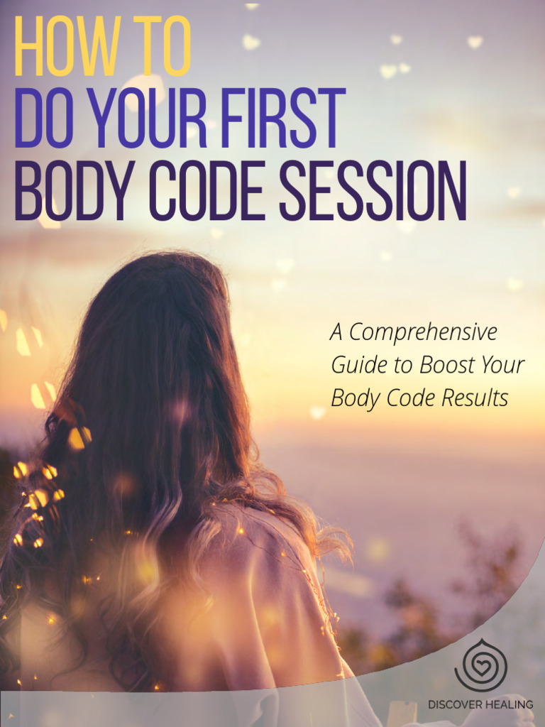 How To Do Your First Body Code Session 2019 | PDF | Cognitive Science | Behavioural Sciences