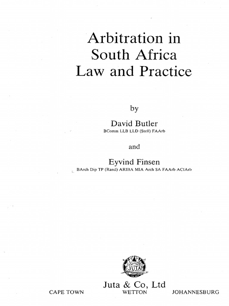 Butler D and Finsen E Arbitration in South Africa Law and Practice ...