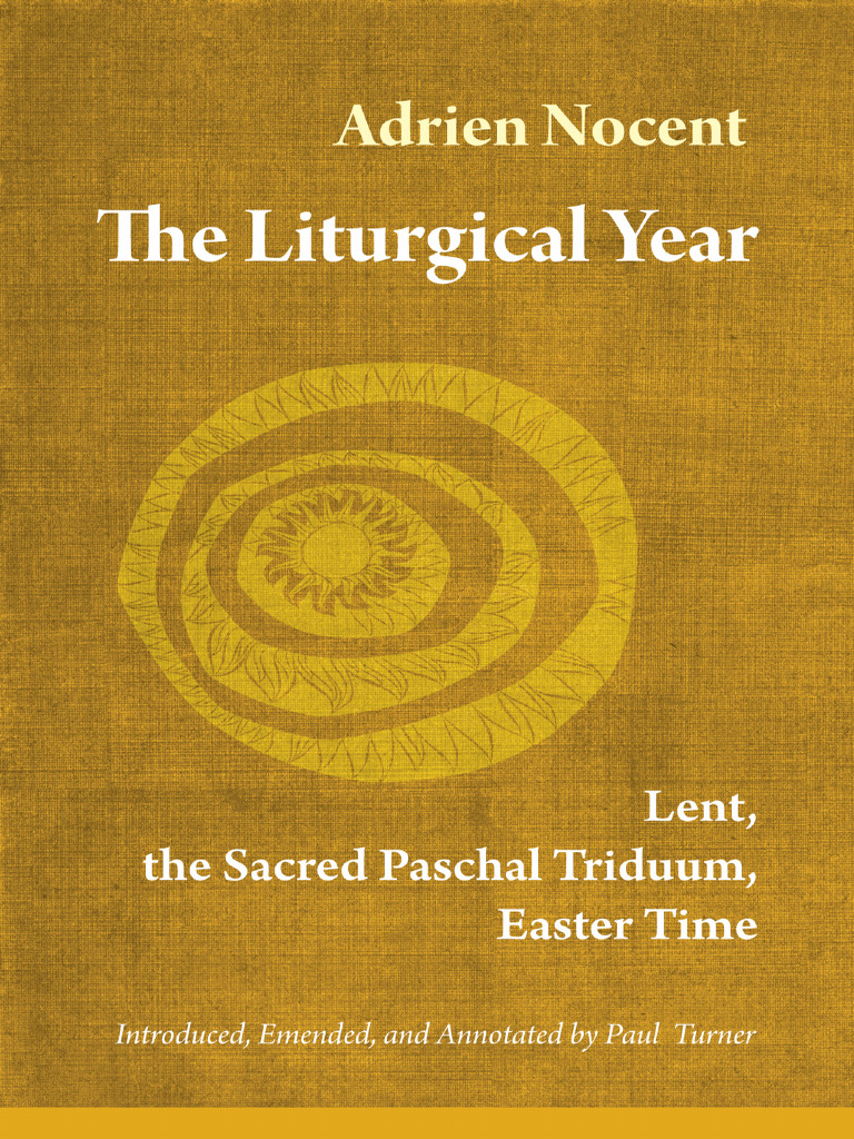 Nocent Adrien Turner Paul The Liturgical Year Lent The Sacred Paschal ...
