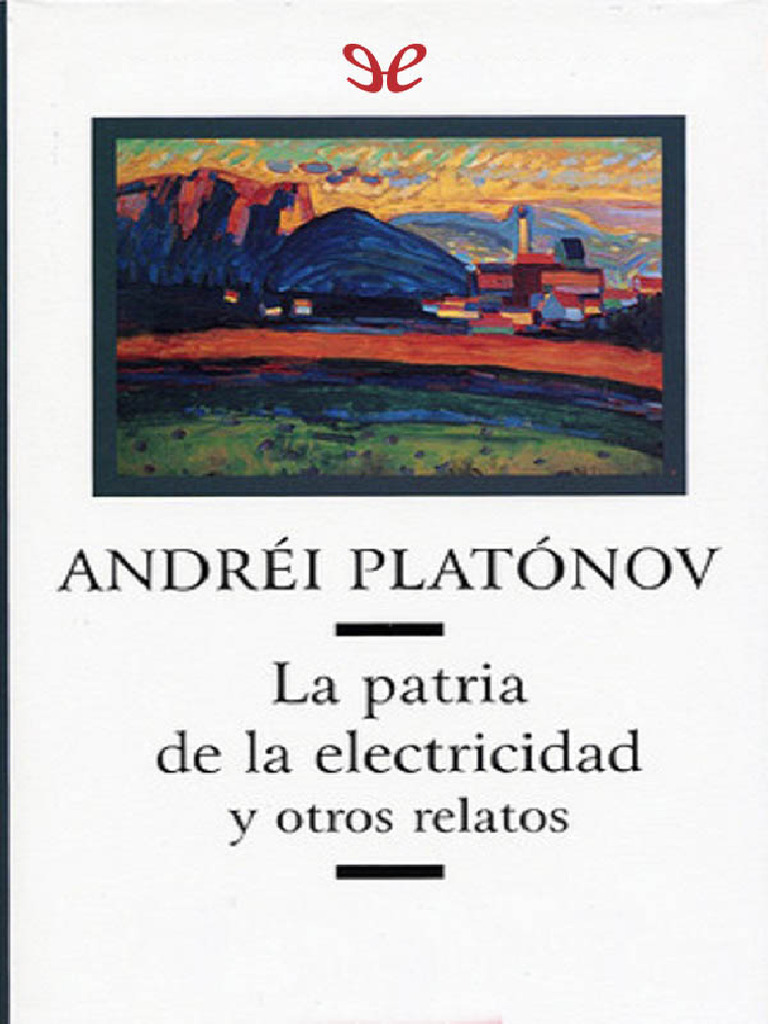 La Patria de La Electricidad y Otros Relatos Andrei Platonov PDF | PDF ...