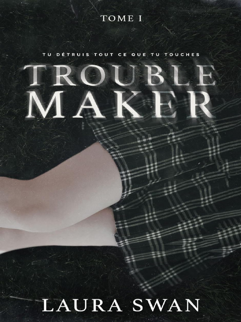 Troublemaker T1 - Laura Swan | PDF