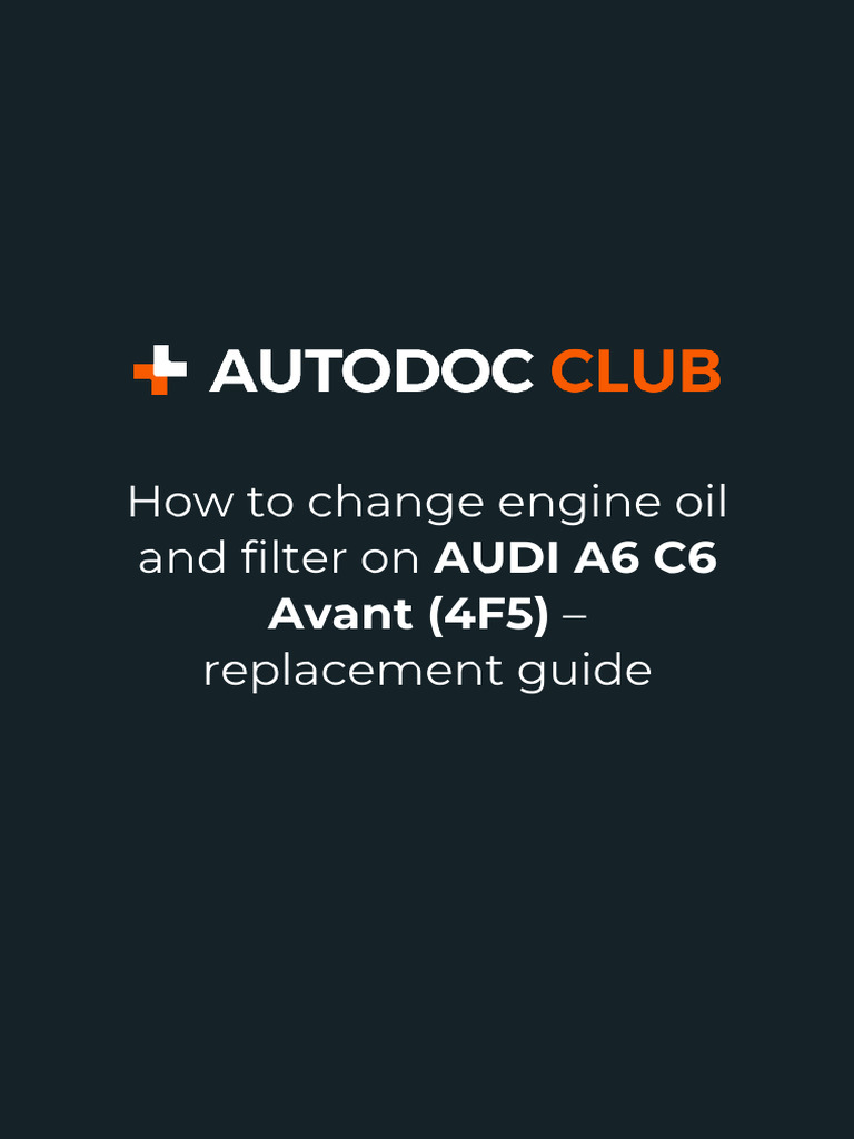 How To Change Engine Oil and Filter On AUDI A6 C6 - 240305 - 032824 ...
