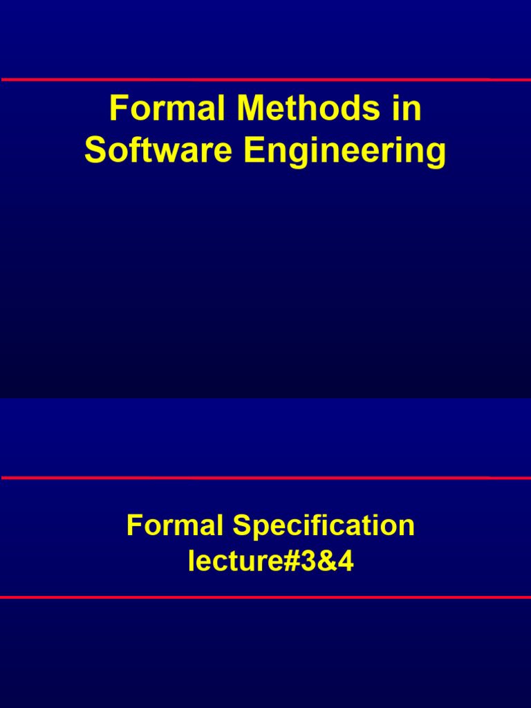FM Lecture#3,4 | PDF | Specification (Technical Standard) | Formal Methods