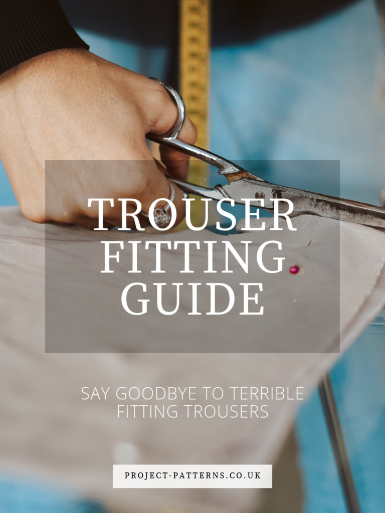 Project Patterns Trouser Fitting Guide | PDF | Seam (Sewing)