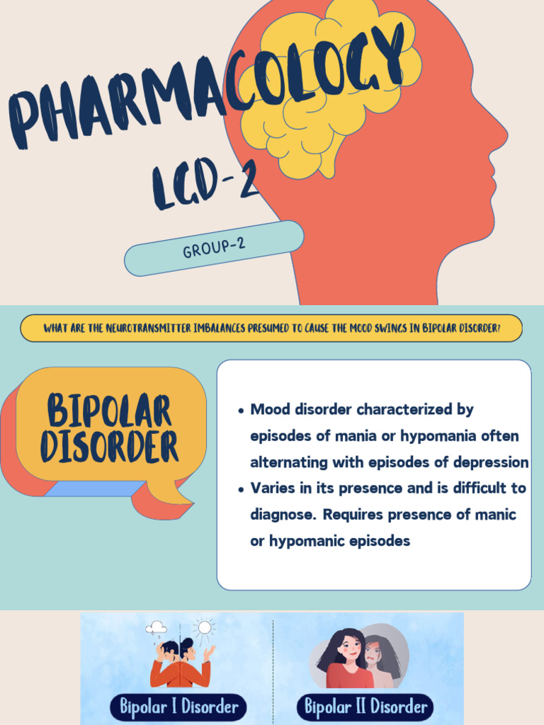 Pharmacology Presentation LGD-2(GROUP 2) | PDF | Mania | Bipolar Disorder