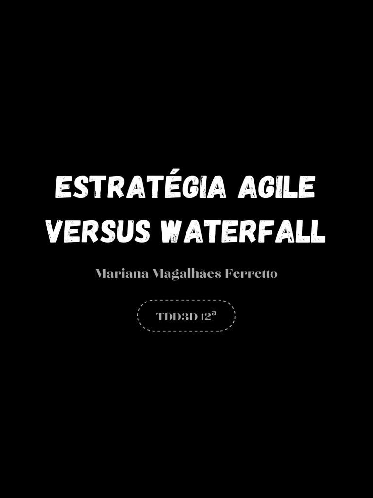 Estratégia Agile Versus Waterfall | PDF | Desenvolvimento ágil de software | Informática