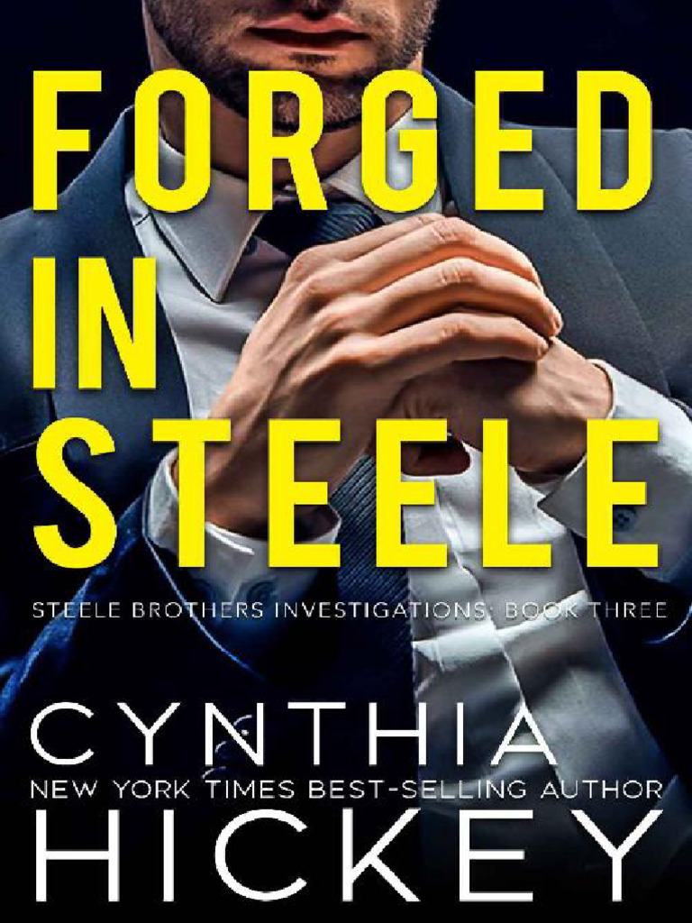 (Brothers Steele 3) Cynthia Hickey - Forged in Steele - A Clean Billionaire Romantic Suspense ...
