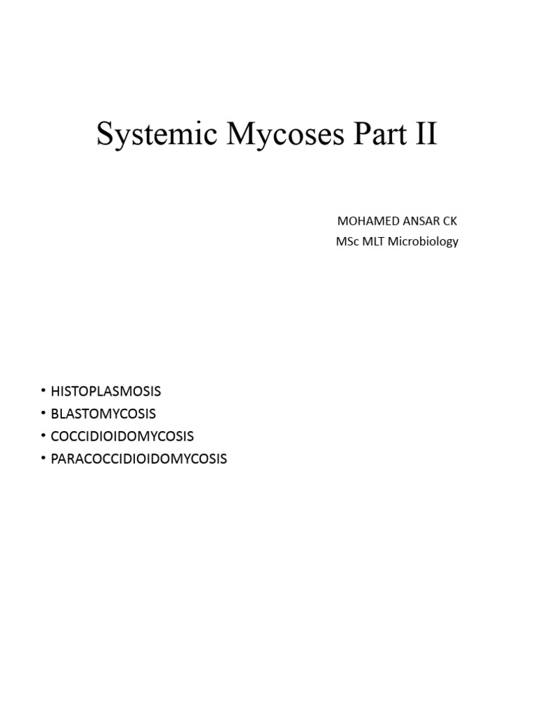 Systemic Mycoses Part II | PDF | Medicine | Medical Specialties