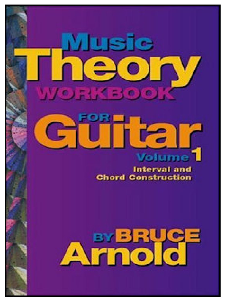 Music Theory Workbook For Guitar Volume 1 - Bruce Arnold | PDF
