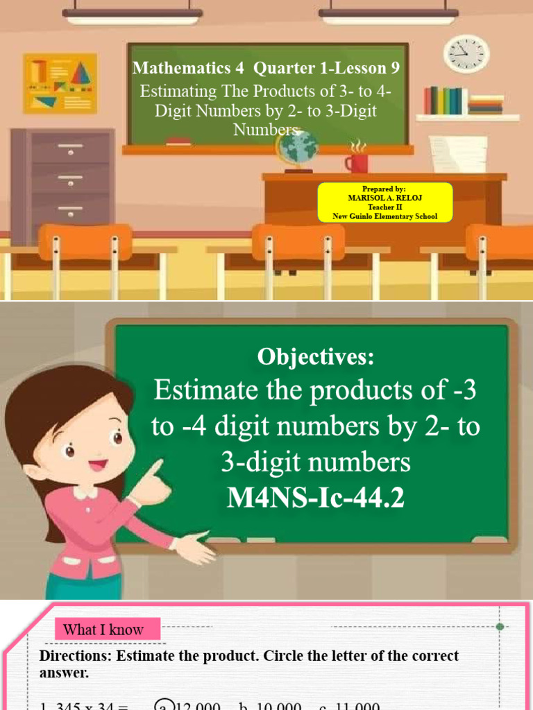 Cot Math Estimate The Products of 3 To 4 Digit by 2to3 Digit Numbers | PDF | Mathematics