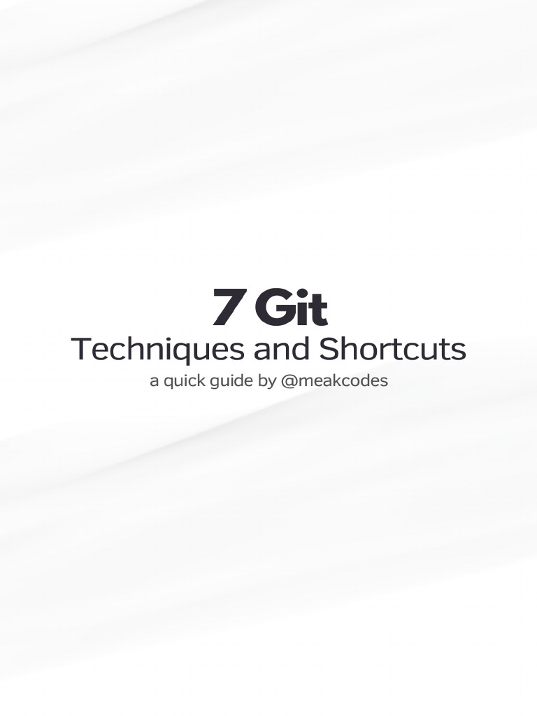 7 Git Techniques and Shortcuts | PDF 7 Git Techniques and Shortcuts | PDF