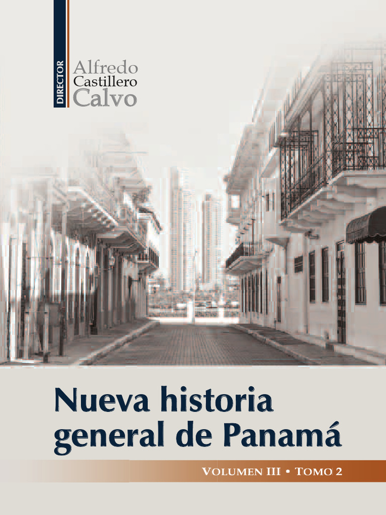 Historia General de Panamá. Vol. III. Tomo 2 Cap. XXII | PDF | Panamá ...