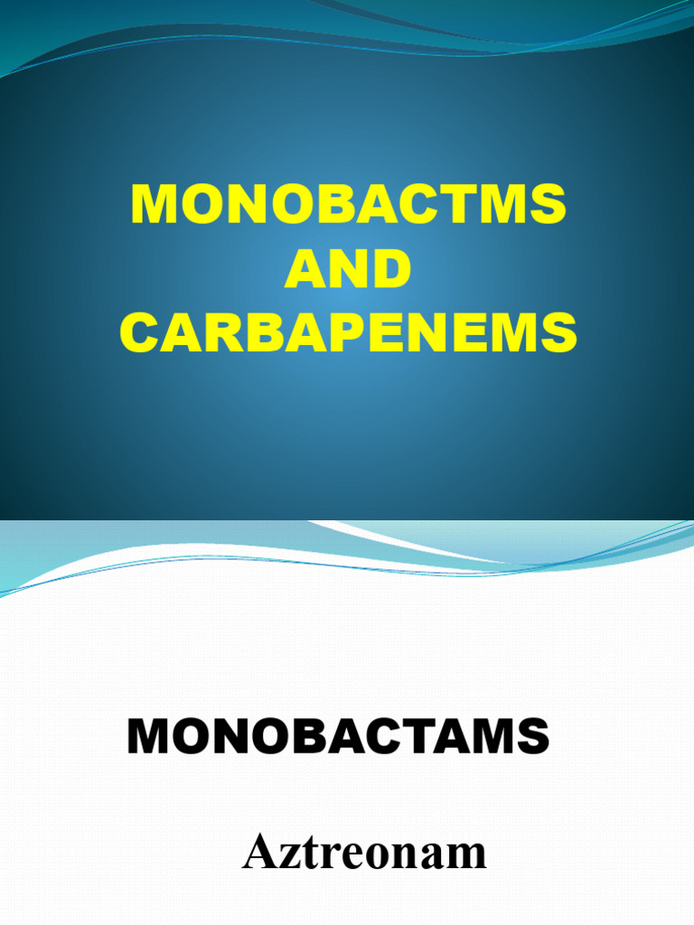Monobactams & Carbapenems | PDF | Beta Lactamase | Microbiology