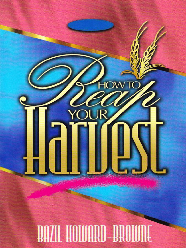 How To Reap Your Harvest (Bazil Howard-Browne (Howard-Browne, Bazil ... How To Reap Your Harvest (Bazil Howard-Browne (Howard-Browne, Bazil ...