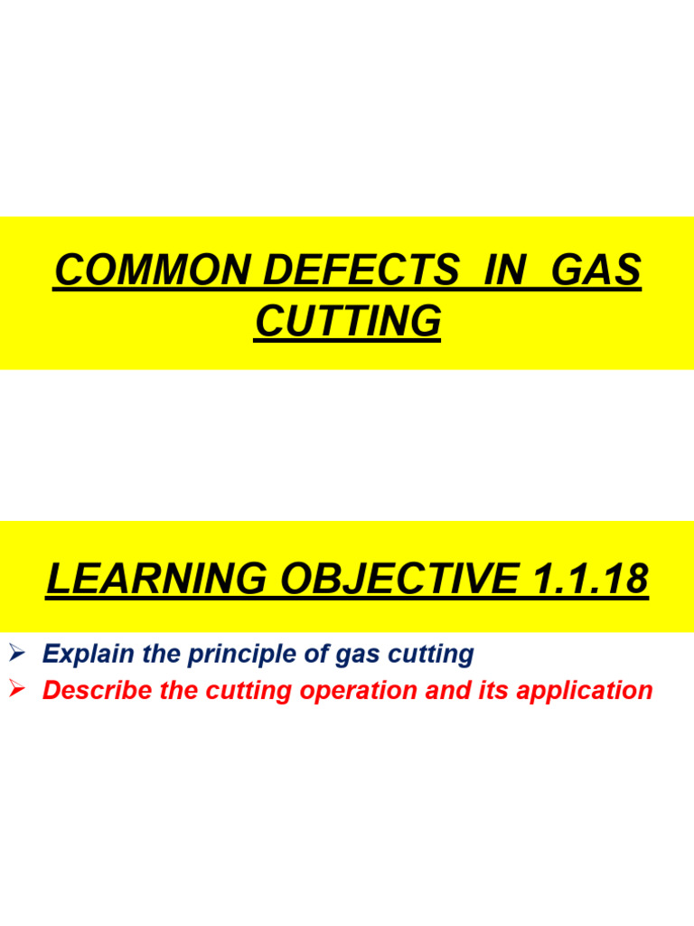 Common Gas Cutting Defects Explained | PDF | Oxygen | Gases