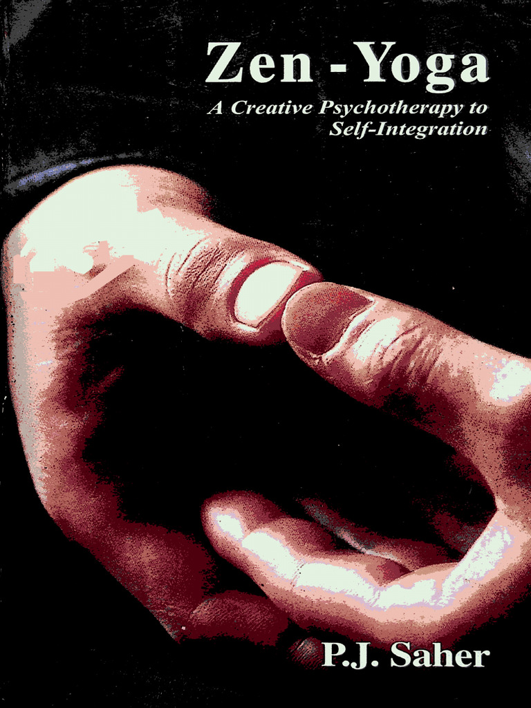 Zen Yoga A Creative Psychotherapy To Self Integration P J Saher | PDF | Chakra | Mind