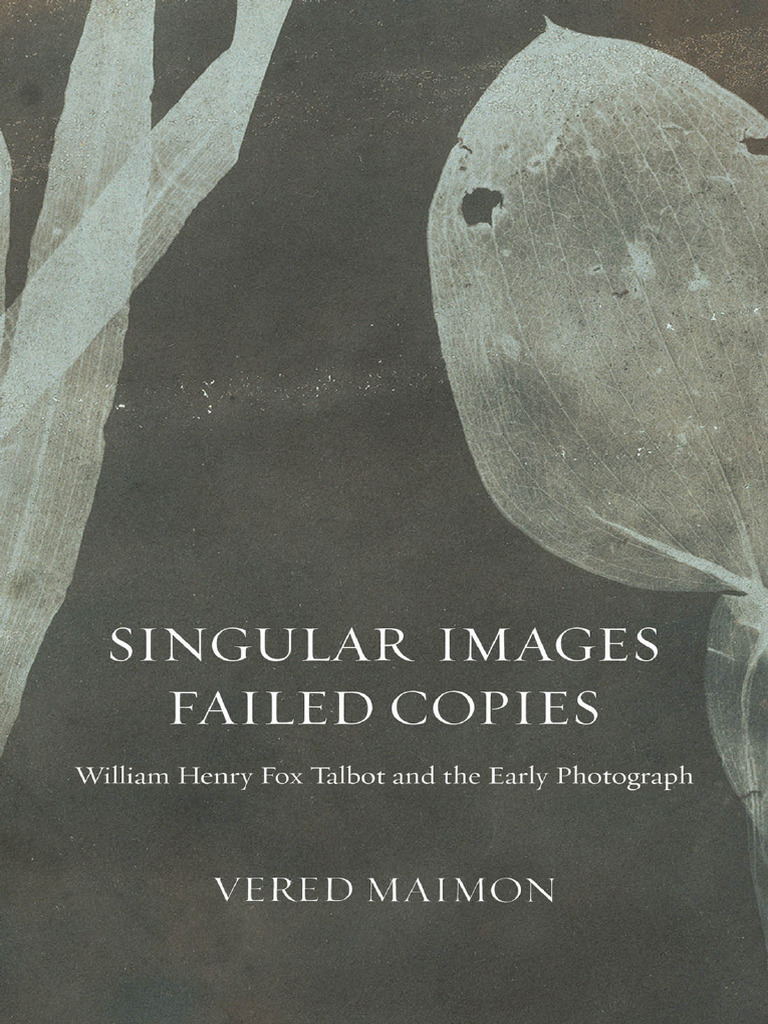 Vered Maimon - Singular Images, Failed Copies - William Henry Fox ...