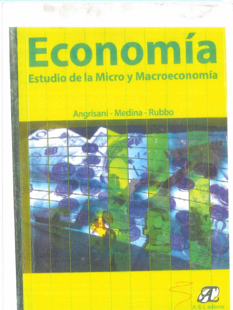 Economia - Estudio de La Micro y Macroeconomia - Angrisani, Medina ...