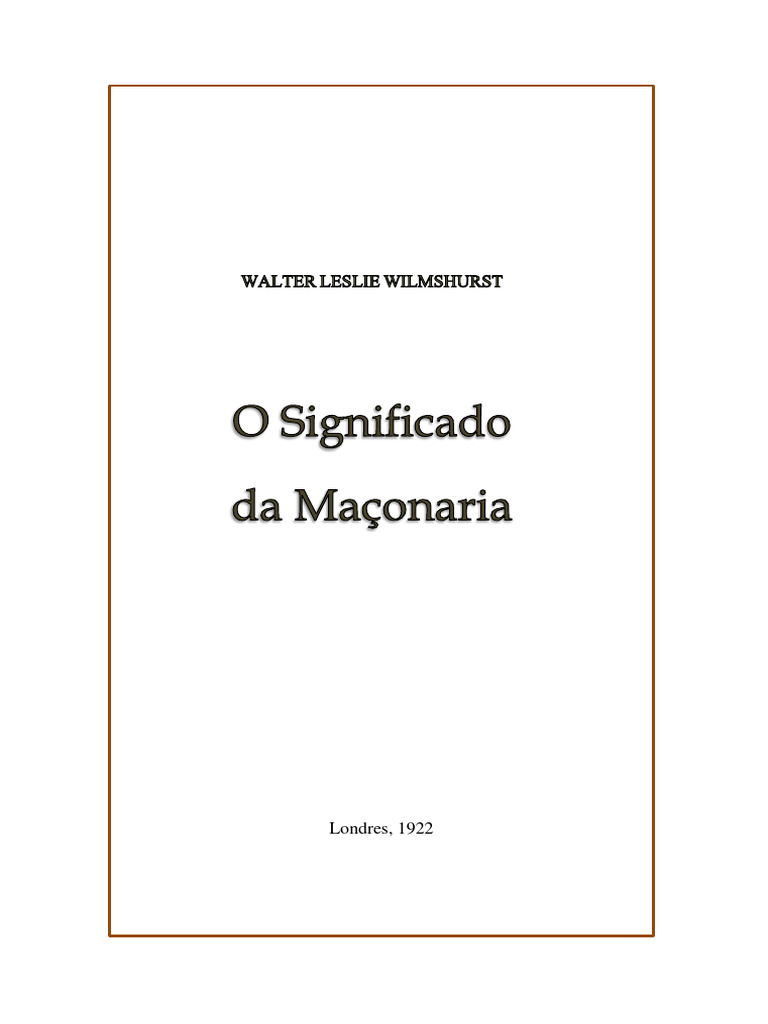 O Significado Da Maçonaria W.L. Wilmshurst - (Março2019) | PDF ...