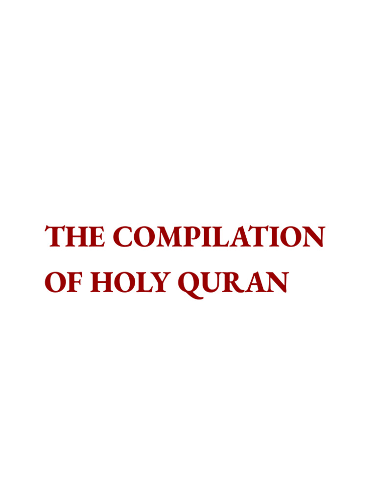 The Compilation of The Holy Quran | PDF | Quran | Islam