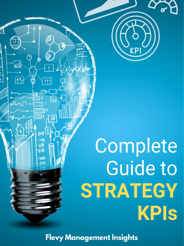 Complete Guide To Strategy KPIs | PDF | Performance Indicator | Strategic Planning