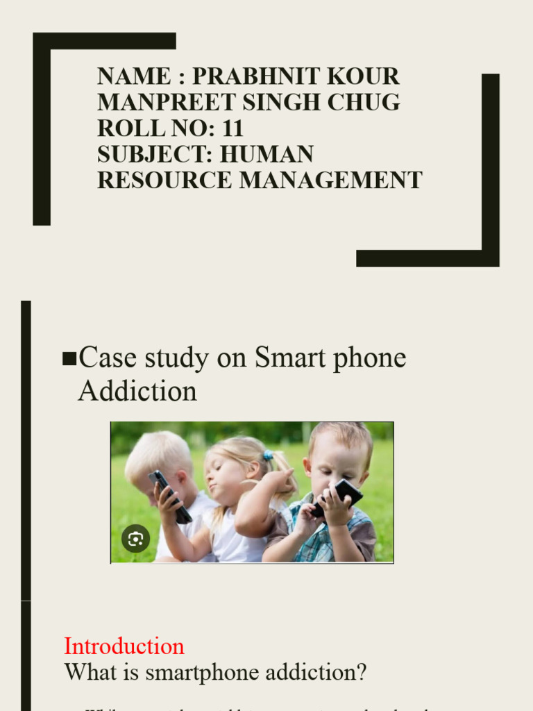 Case Study Mobile Addiction | PDF | Smartphone | Mobile Phones