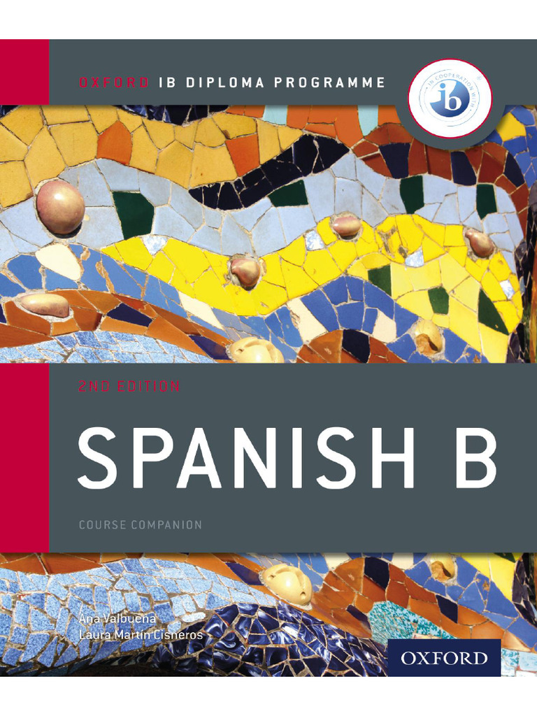 Spanish B - Course Companion - Ana Valbuena and Laura Martín Cisneros ...