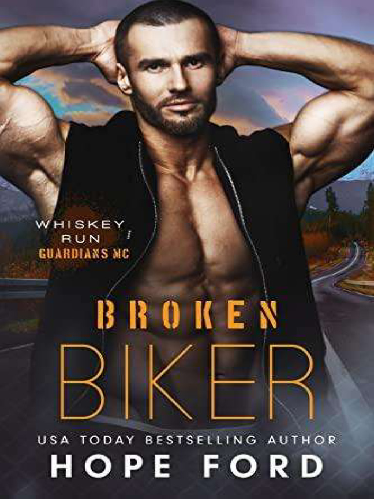 Broken Biker (Whiskey Run Guardians MC 1) - Hope Ford | PDF