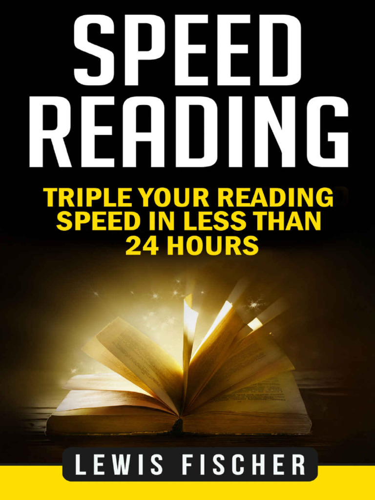 Speed Reading Triple Your Reading Speed in Less Than 24 Hours ...