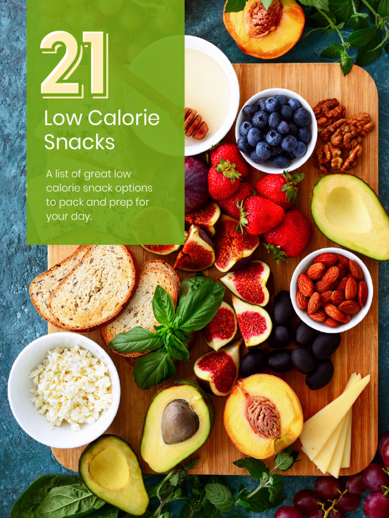 21 Low Calorie Snack Ideas New | PDF | Foods | Cuisine