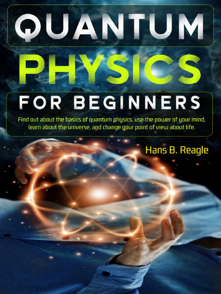 Quantum Physics For Beginners - Find Out About The Basics of Quantum ...