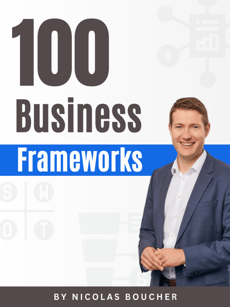 100 Business Frameworks | PDF | Strategic Management | Marketing